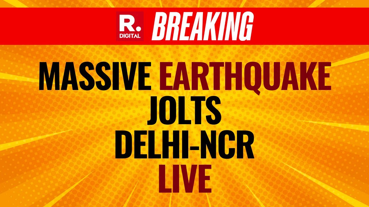 BREAKING: Earthquake jolts Delhi-NCR, Strong Tremors Felt Across Region ...