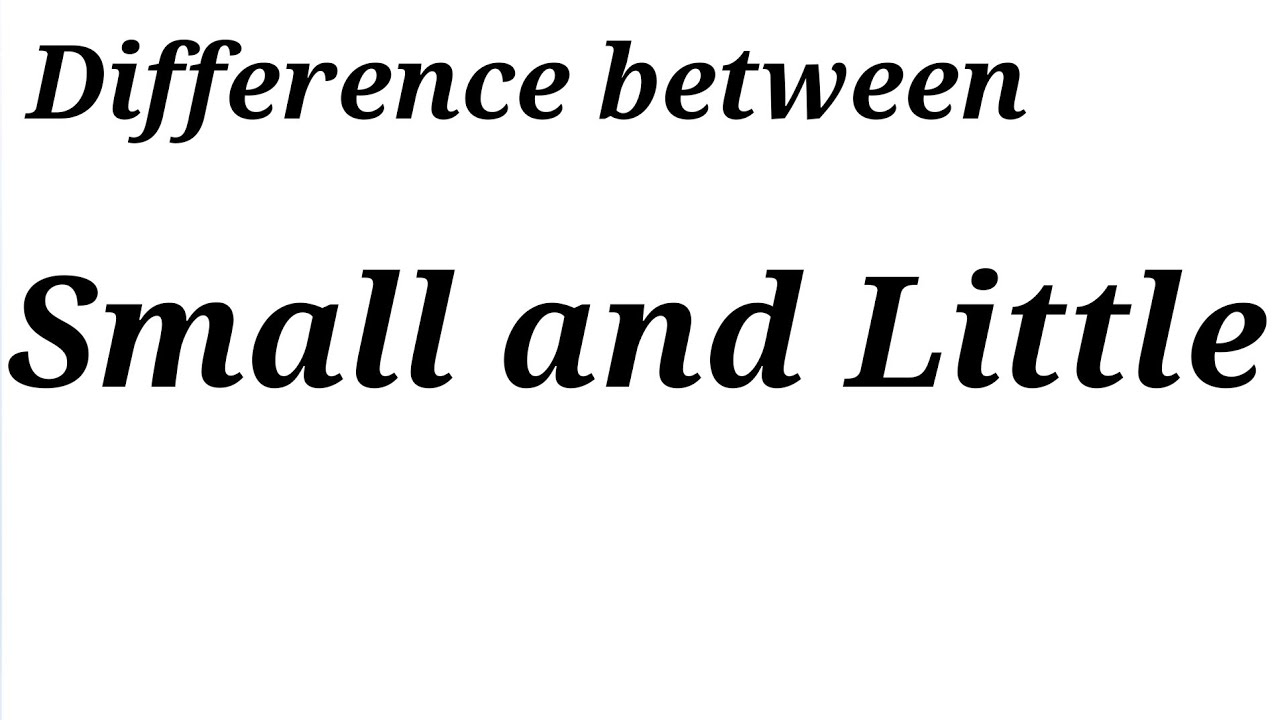 Difference between "Small" and "Little" - YouTube
