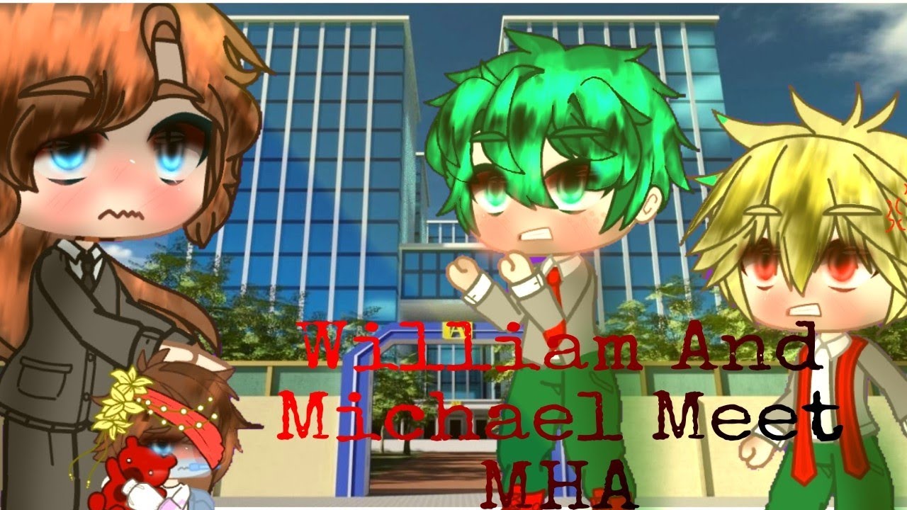 William and Michael meet Mha/Autistic Michael Au/My Au/Crossover ...