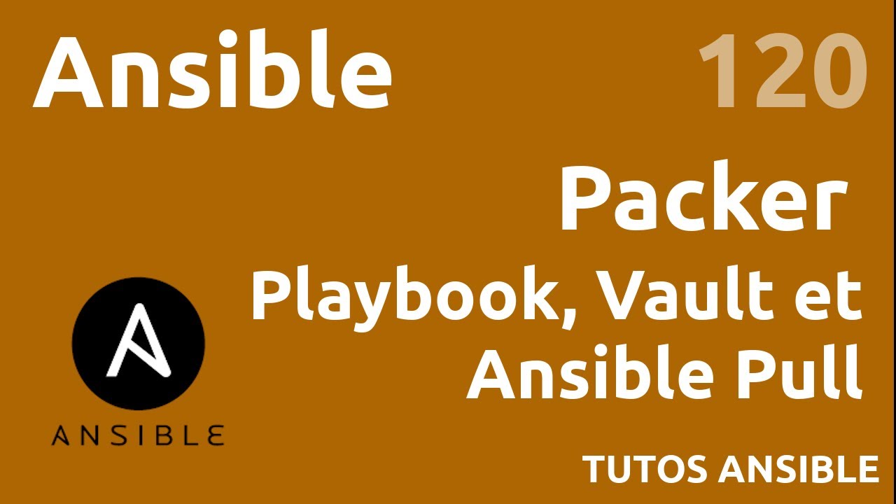 ANSIBLE - 120. PACKER : PLAYBOOK, VAULT, PULL - YouTube