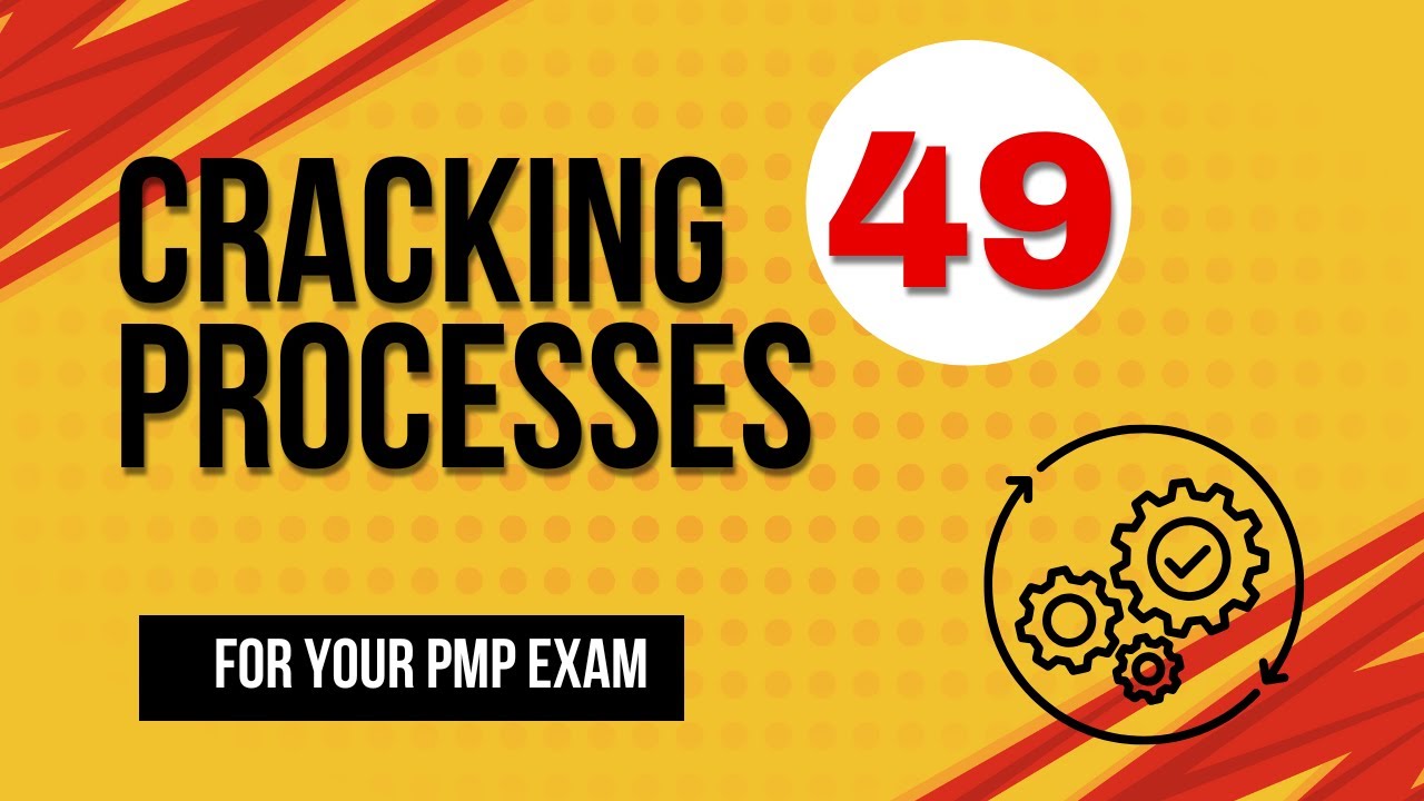 Demystifying 49 Processes for cracking the PMP Exam - YouTube