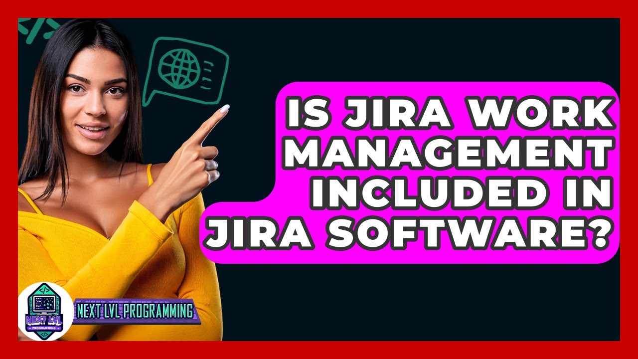 Is JIRA Work Management Included In JIRA Software? - Next LVL Programming - YouTube