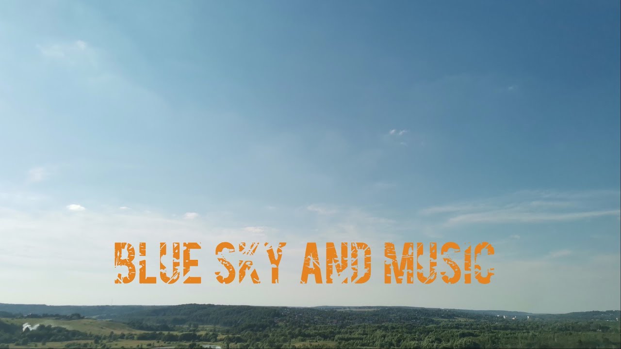 Relaxing music with clouds and blue sky. TimeLapse. - YouTube