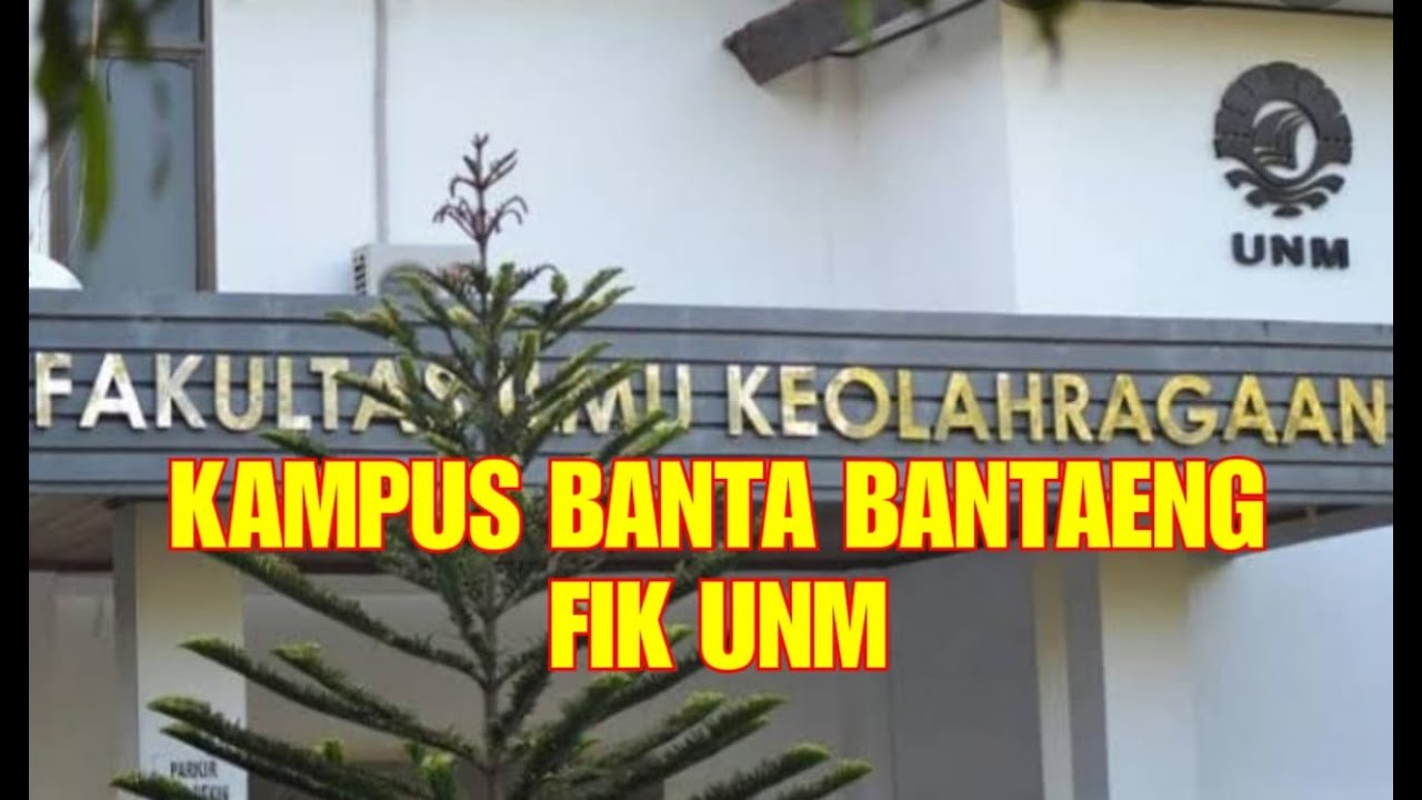 Kampus Banta Bantaeng FIK UNM - YouTube