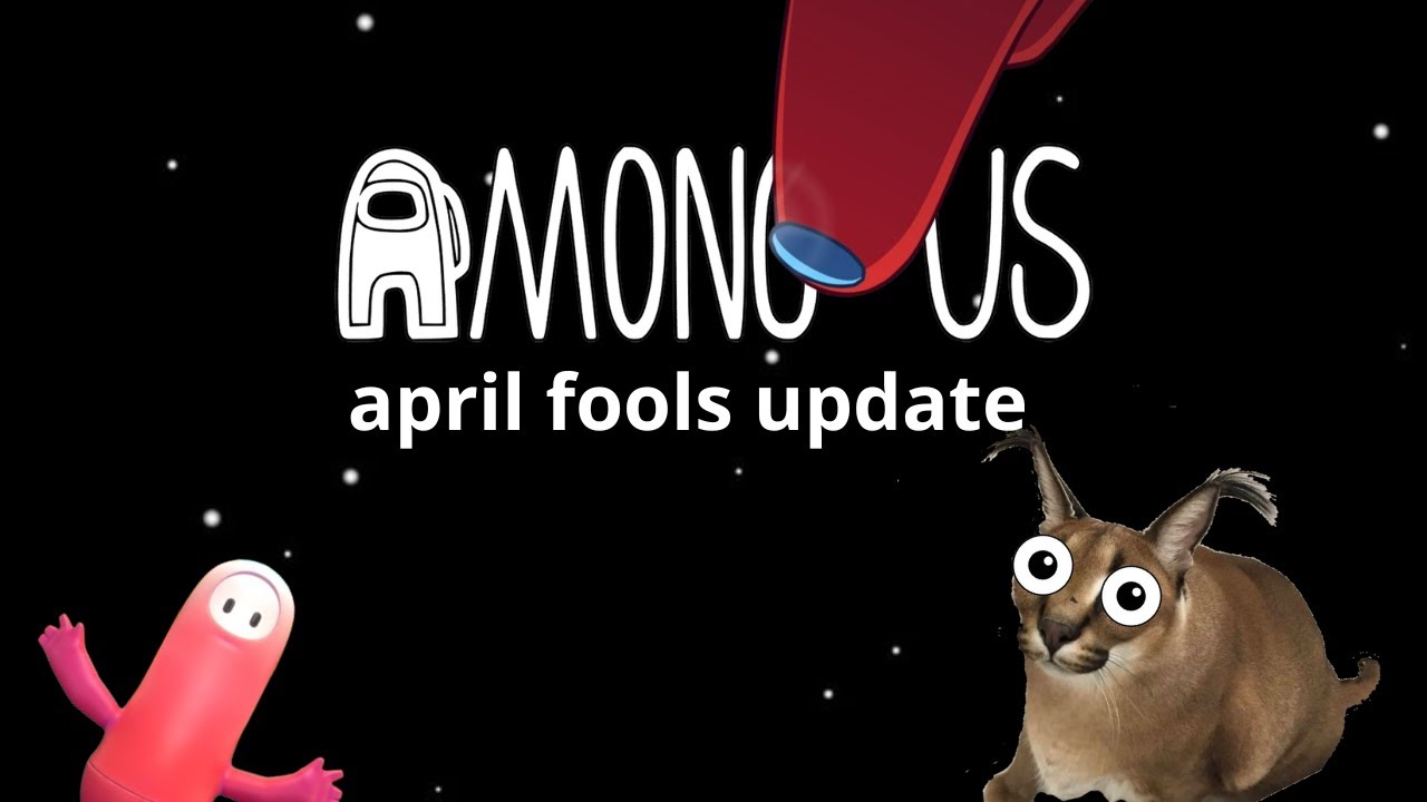 among us april fools is amazing - YouTube