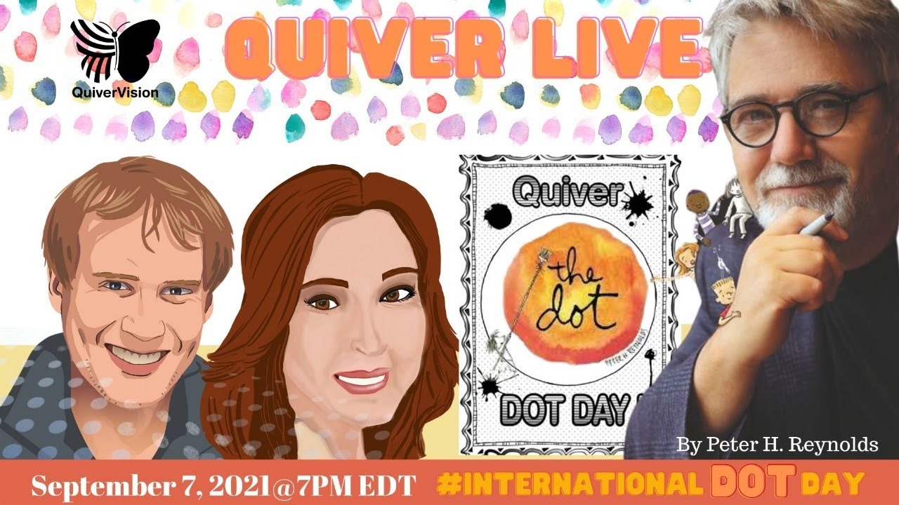 Quiver Live - 7th September 2021 : Dot Day with Peter H. Reynolds ...