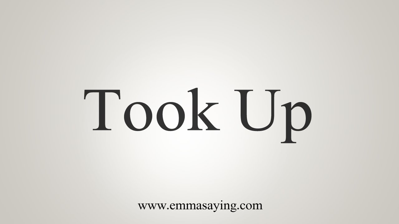 How To Say Took Up YouTube how-to-say-took-up-youtube