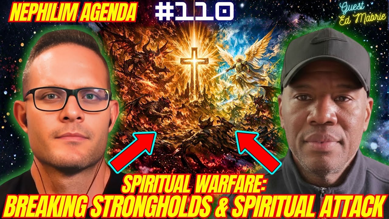#110. Spiritual Warfare: Breaking Strongholds, Nephilim Agenda ...