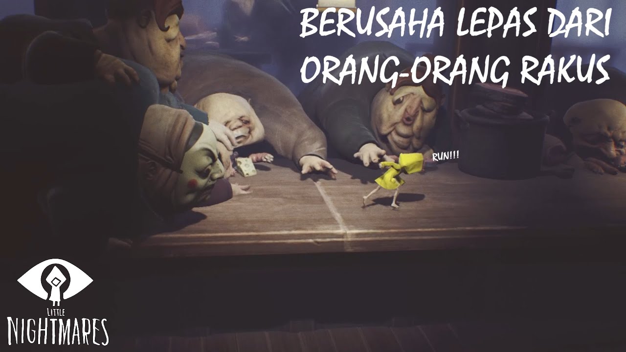 KABUR DARI KEJARAN ORANG-ORANG RAKUS - Little Nightmares Indonesia ...