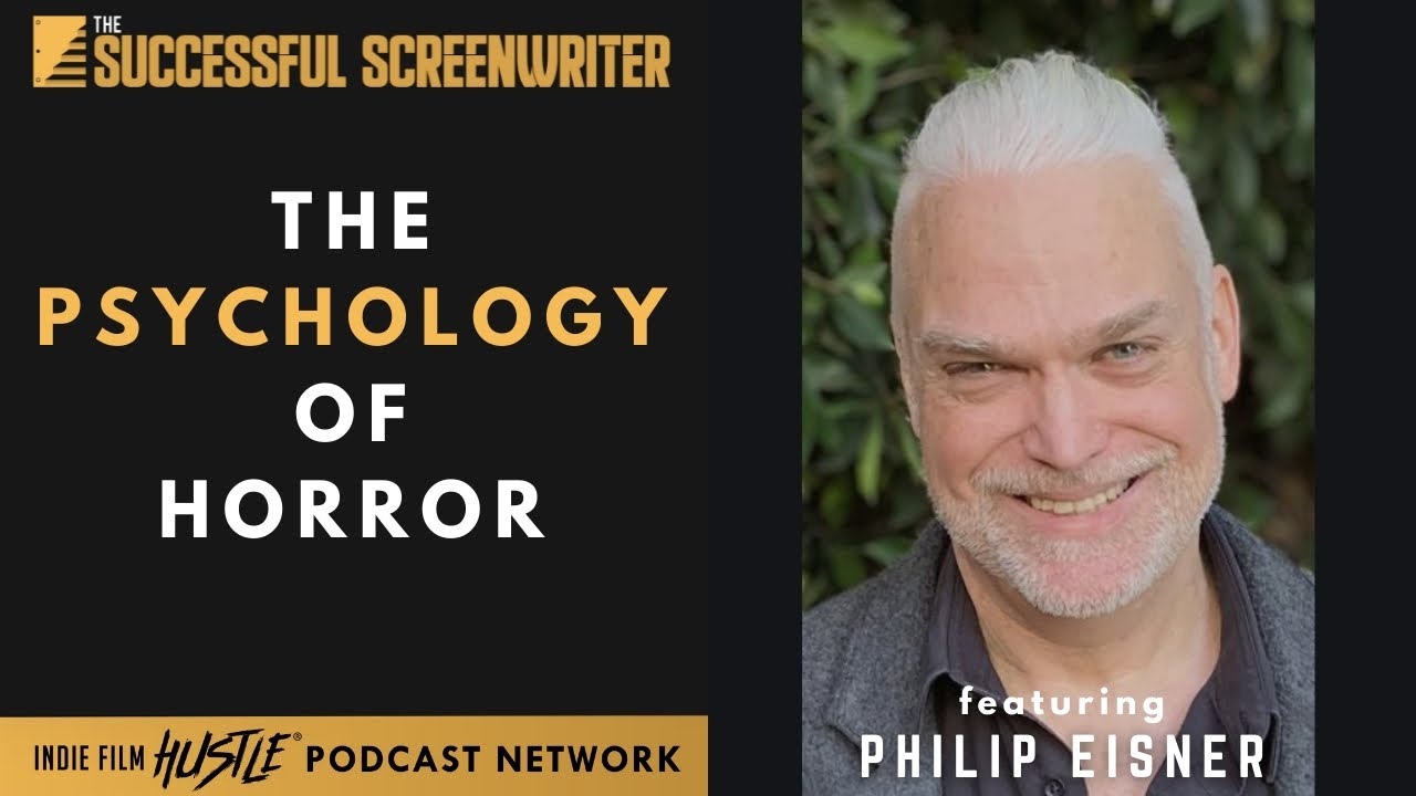 The Psychology of Horror featuring Philip Eisner - YouTube