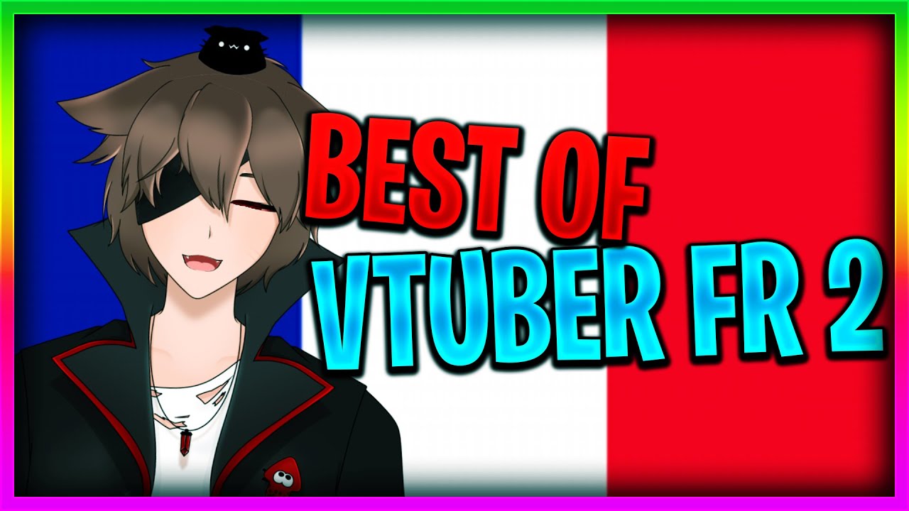 Vtuber FR in a Nutshell 2 - YouTube