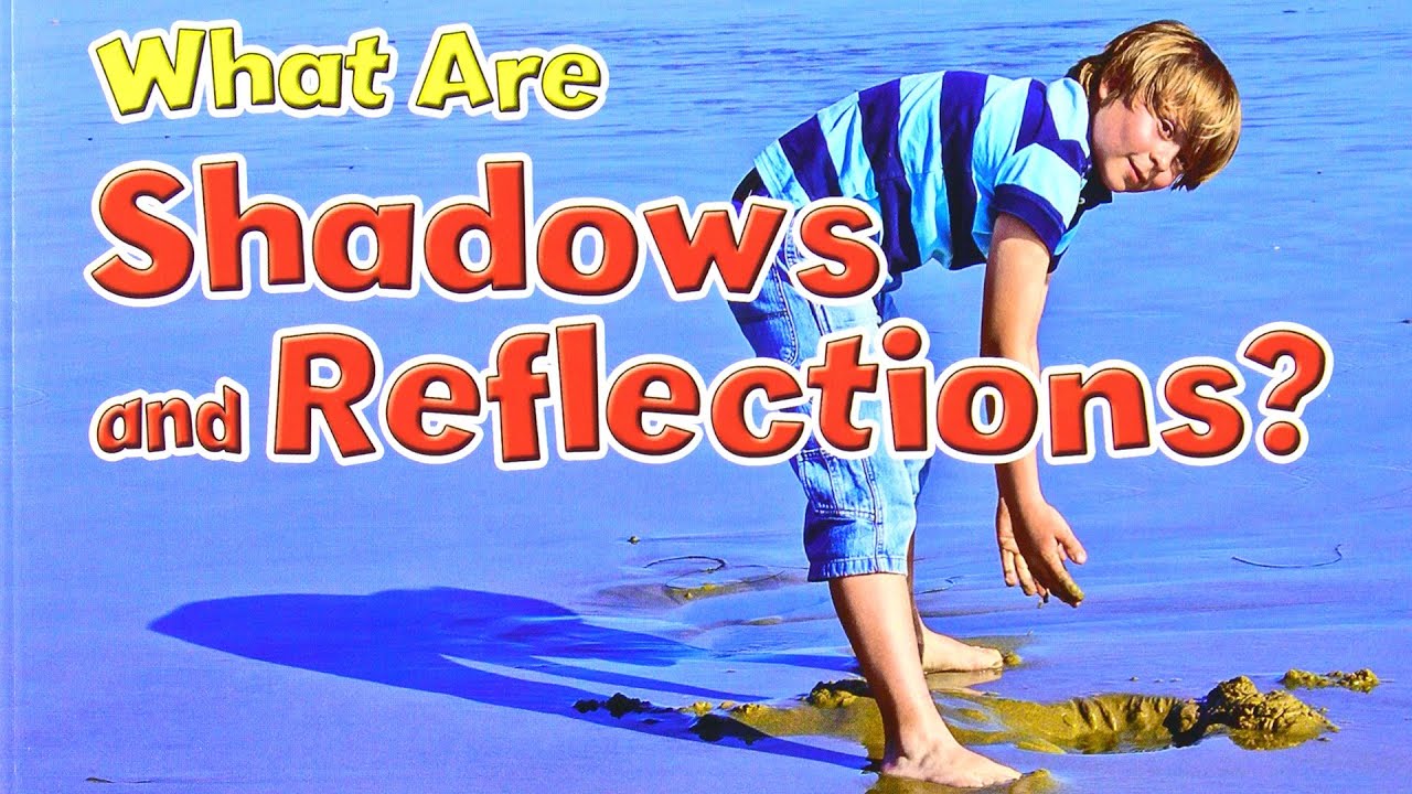 Read Aloud STORY: What are Shadows and Reflections? - YouTube