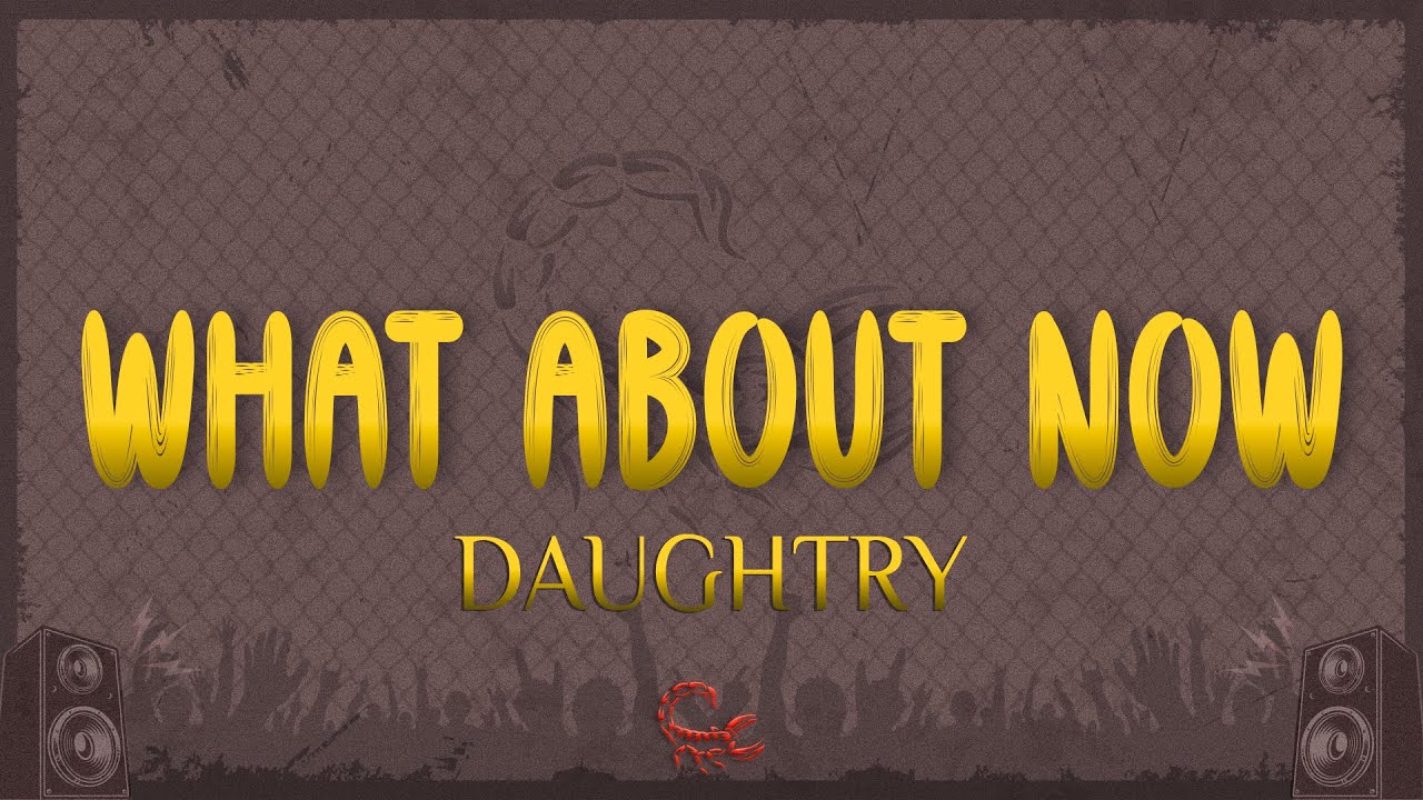 Daughtry - What About Now (Lyrics) - YouTube