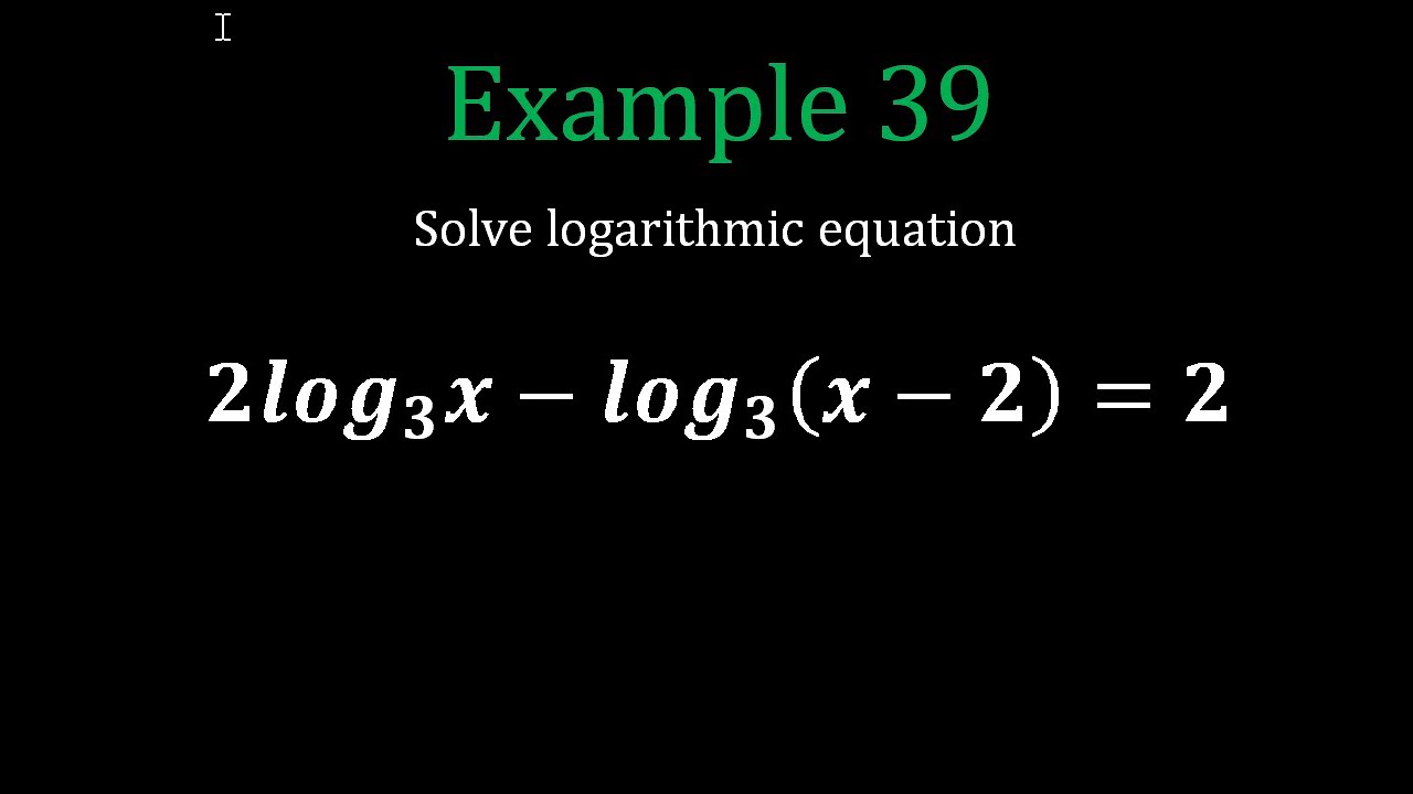 Logarithmic Equations: Example 39 - YouTube
