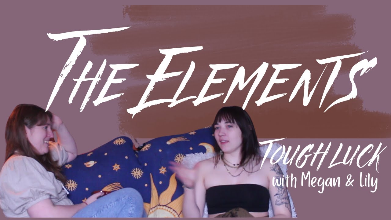 Ep. 11: The Elements | Tough Luck Podcast - YouTube