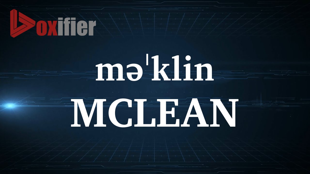 How to Pronunce Mclean in English - Voxifier.com - YouTube