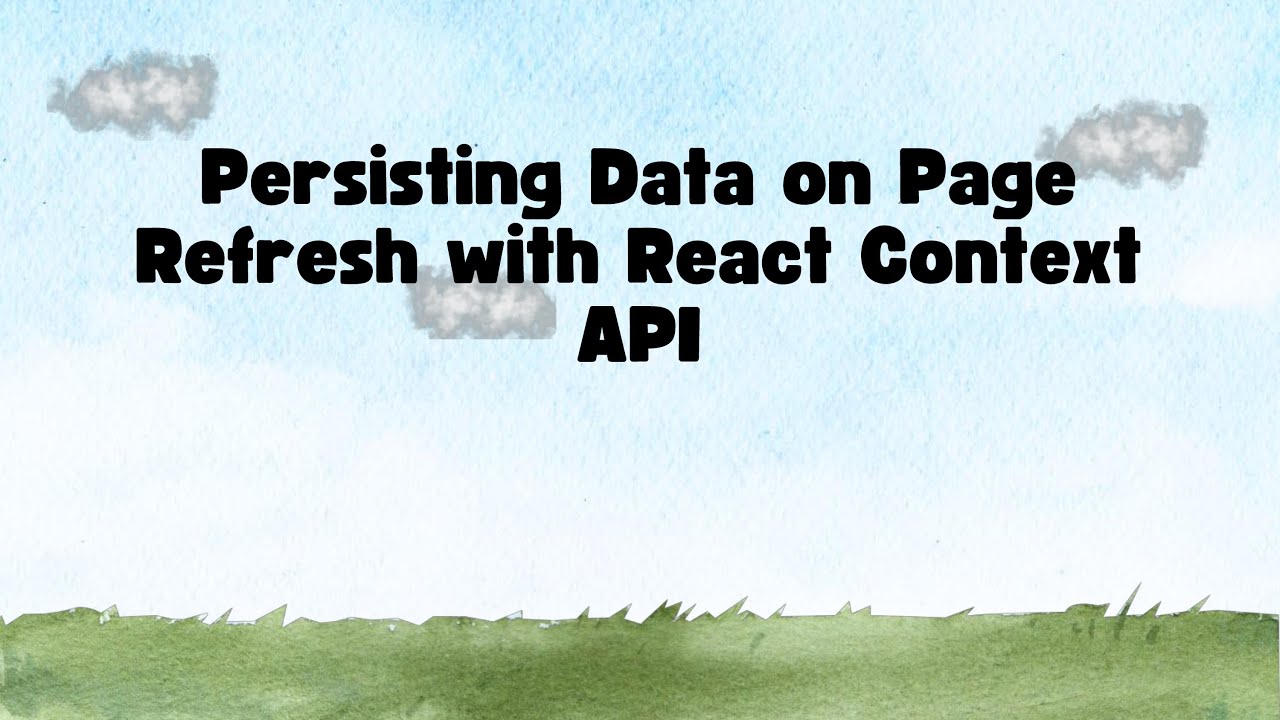 Persisting Data on Page Refresh with React Context API - YouTube