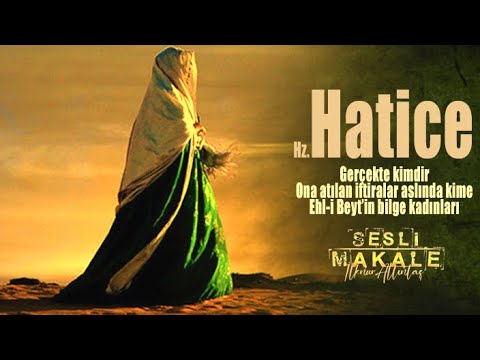 Hz. Hatice gerçekte kimdir?