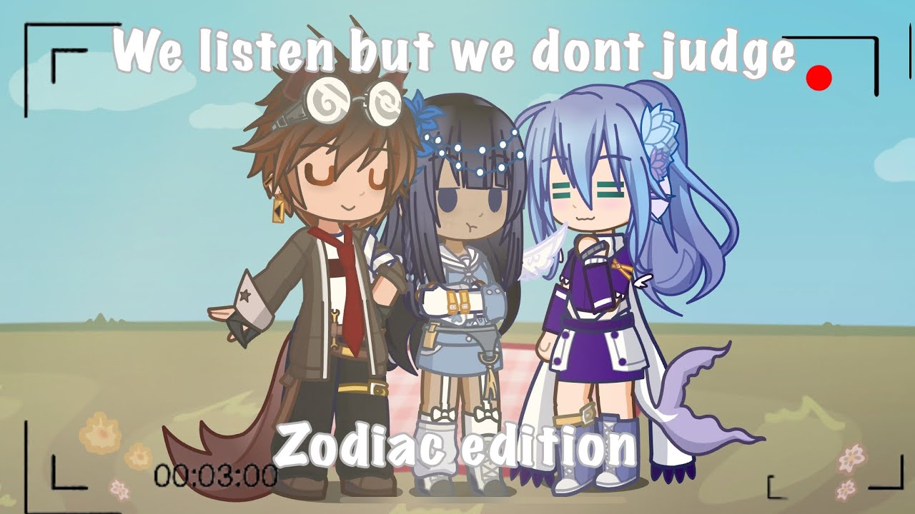 🎧We Listen And We Don’t Judge🎧|| Skit || GL2 || Zodiac Signs || - YouTube