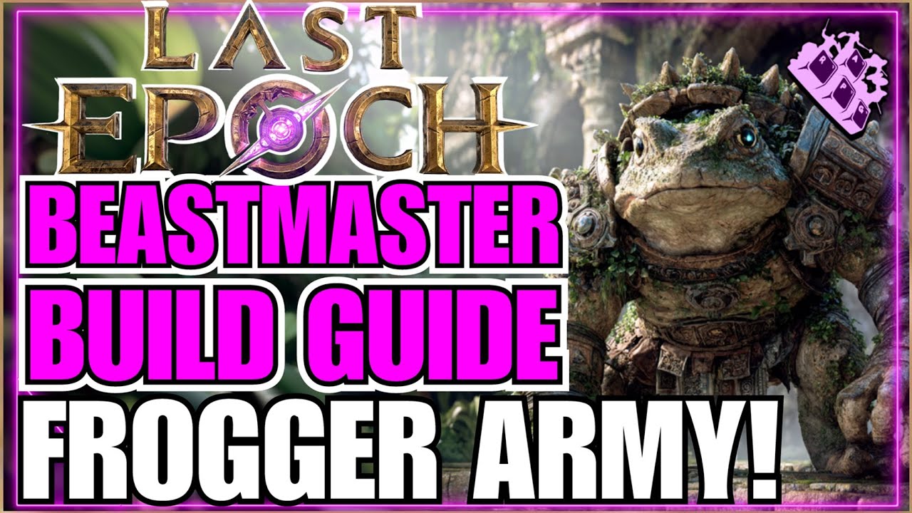 Last Epoch FROG ARMY Beastmaster Endgame Build Guide! Season 3 HYPE ...