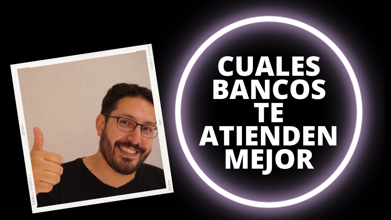 Cuales son los bancos con mejor atención a CLIENTES - YouTube