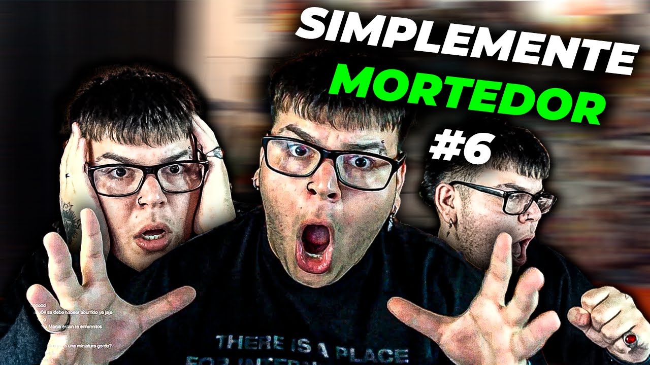 SIMPLEMENTE MORTEDOR #6 - YouTube