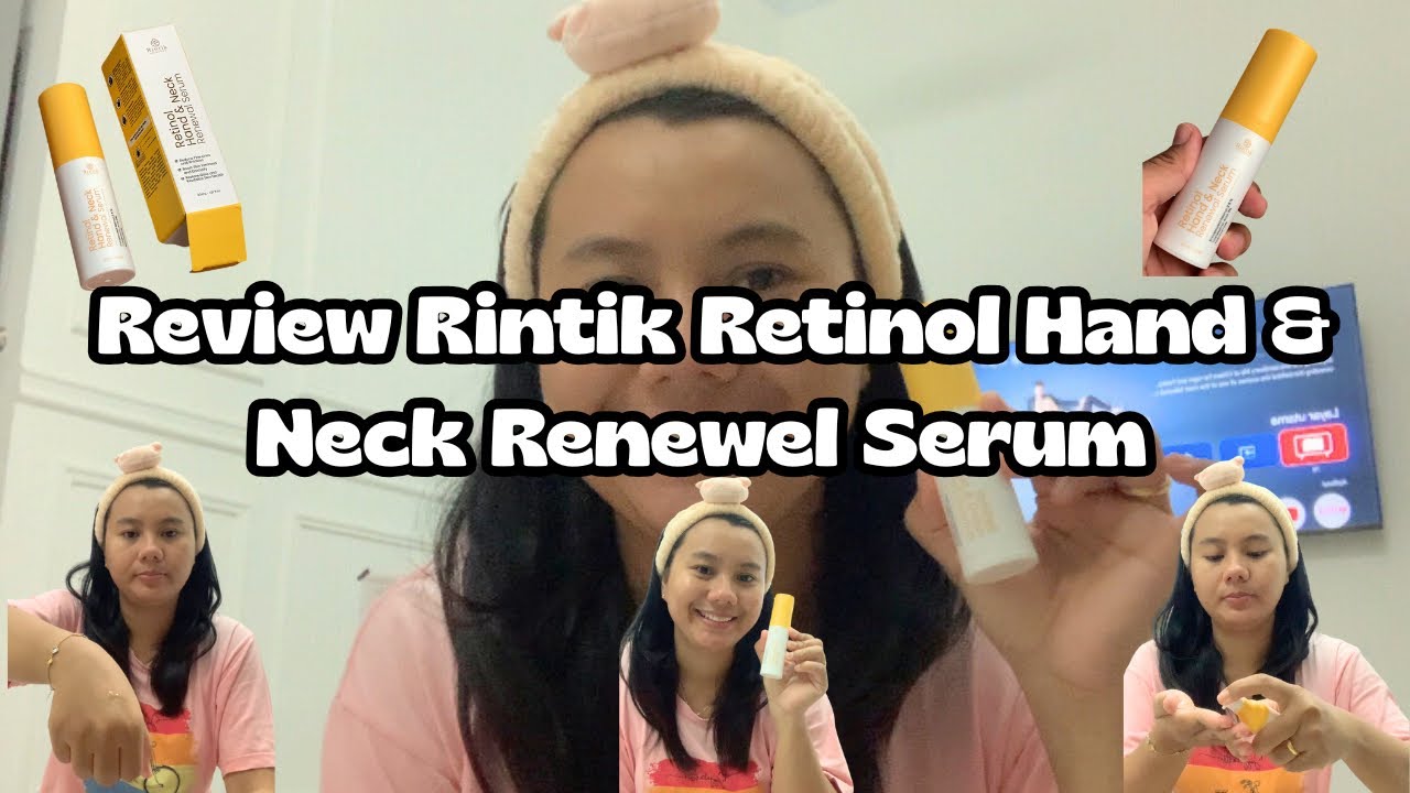 Review Rintik Retinol Hand & Neck Renewal Serum - YouTube
