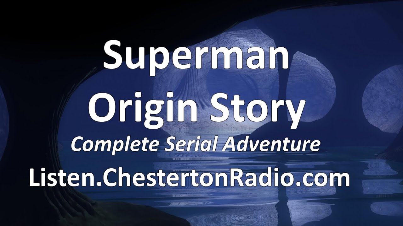 Superman Origin Story - Complete Serial Adventure - Chesterton Radio ...