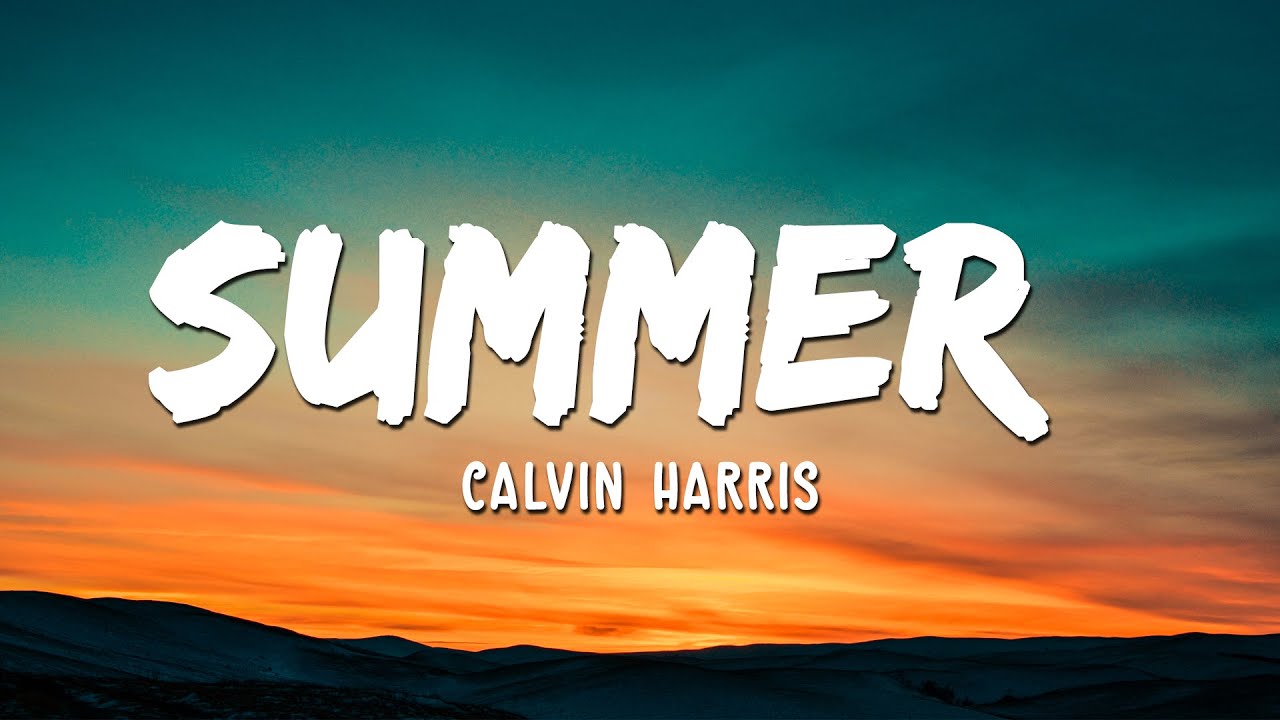 Calvin Harris - Summer (Lyrics) - YouTube