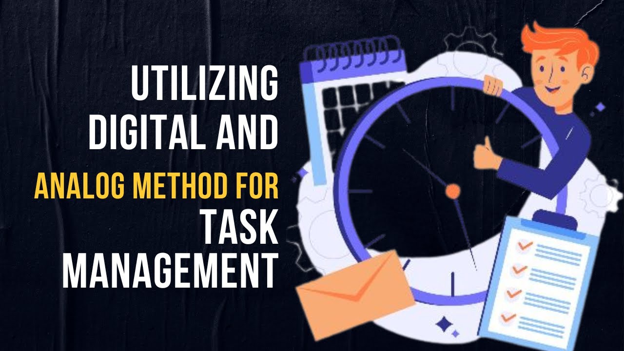 Personal Productivity ( Lesson 12): Utilizing Digital and Analog ...