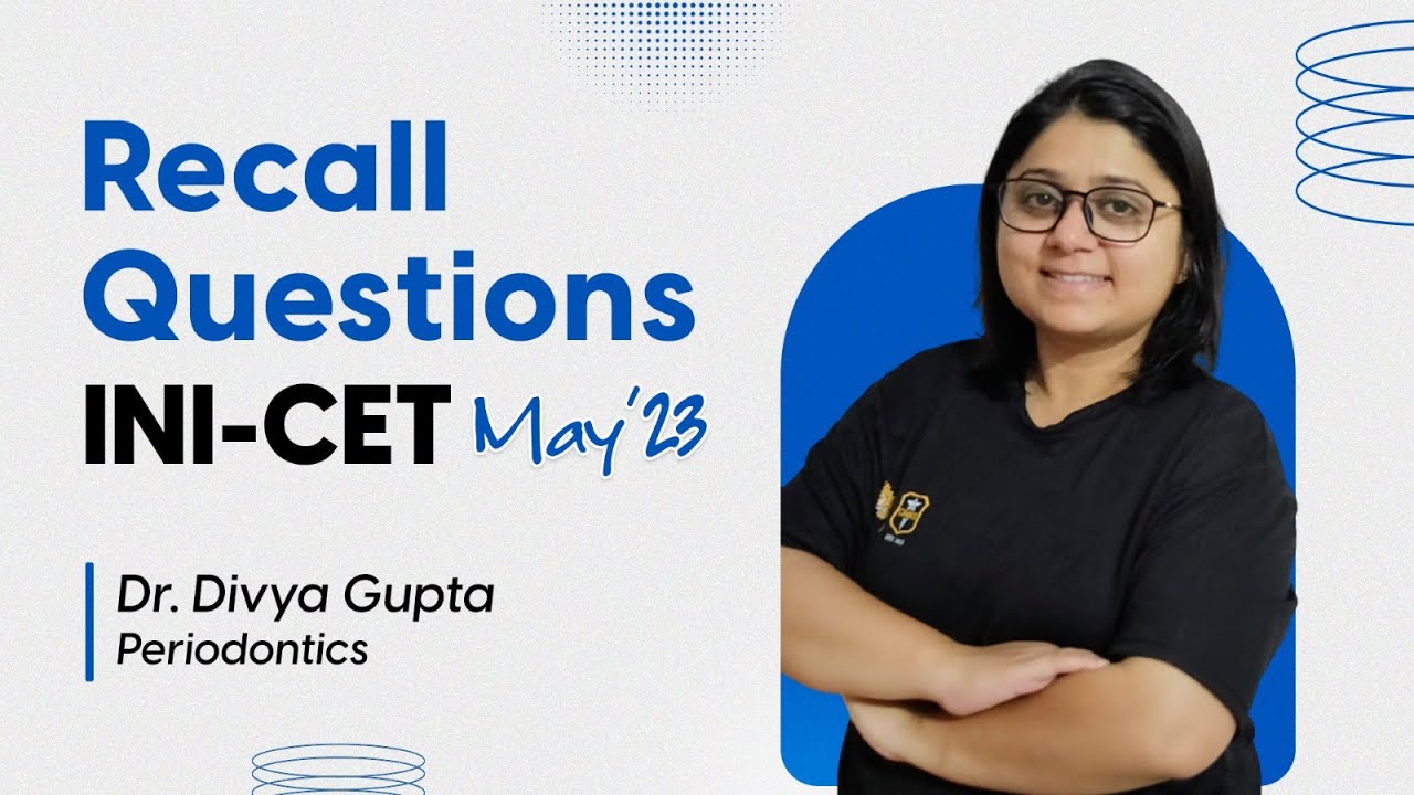 INICET May23 | Recall Questions of Periodontics | Dr. Divya | MDS Experts 93% Strike Rate - YouTube