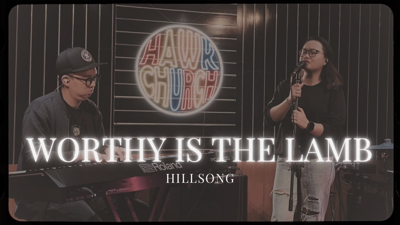 Worthy Is The Lamb (Hillsong Worship) | Hawk Worship - YouTube