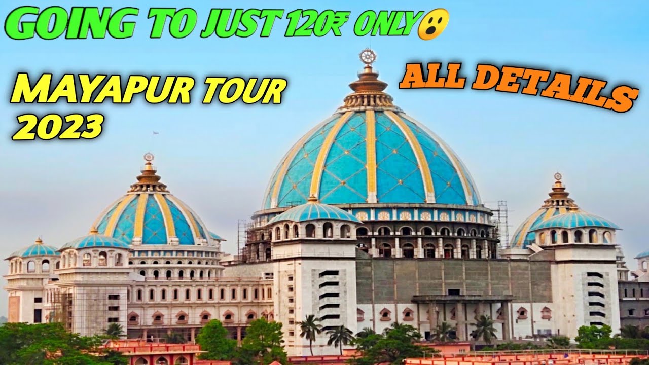 Mayapur Tour 2023/Mayapur Iskcon Mandir/Mayapur Hotel/Mayapur Tour Just ...