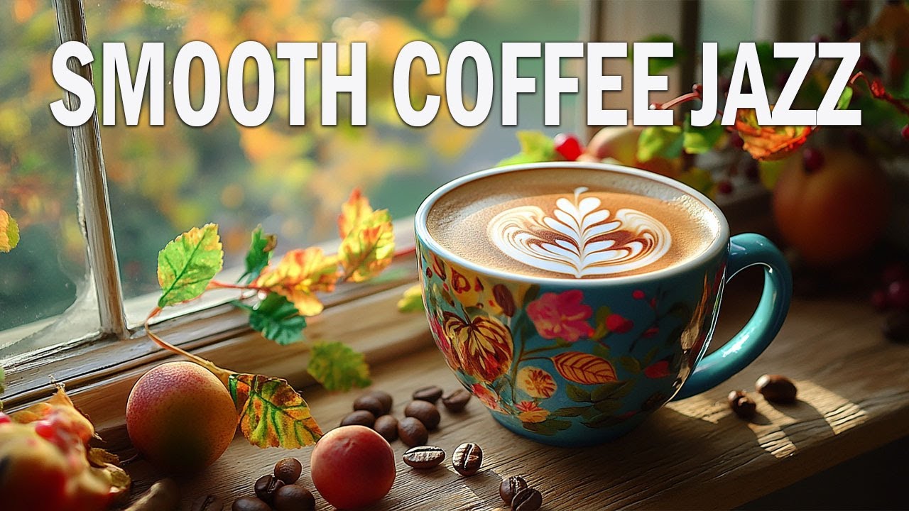 Morning Smooth Jazz ☕ Happy Jazz coffee Instrumental Music & Bossa Nova ...