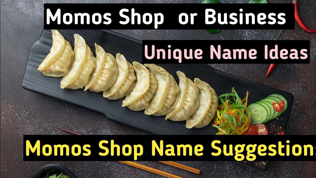 Momos Shap Name Ideas Momos Business Name Ideas Momo Shop Name List momos-shap-name-ideas-momos-business-name-ideas-momo-shop-name-list