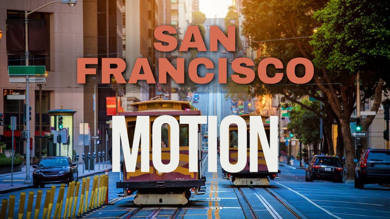 San Francisco in Motion - YouTube