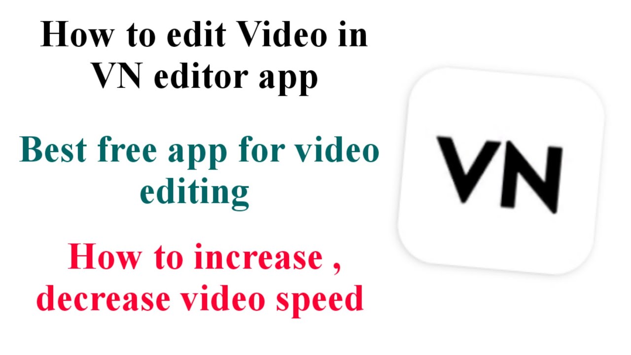 How to edit video in VN editor. Increase video speed , decrease video speed, cut video replace ...