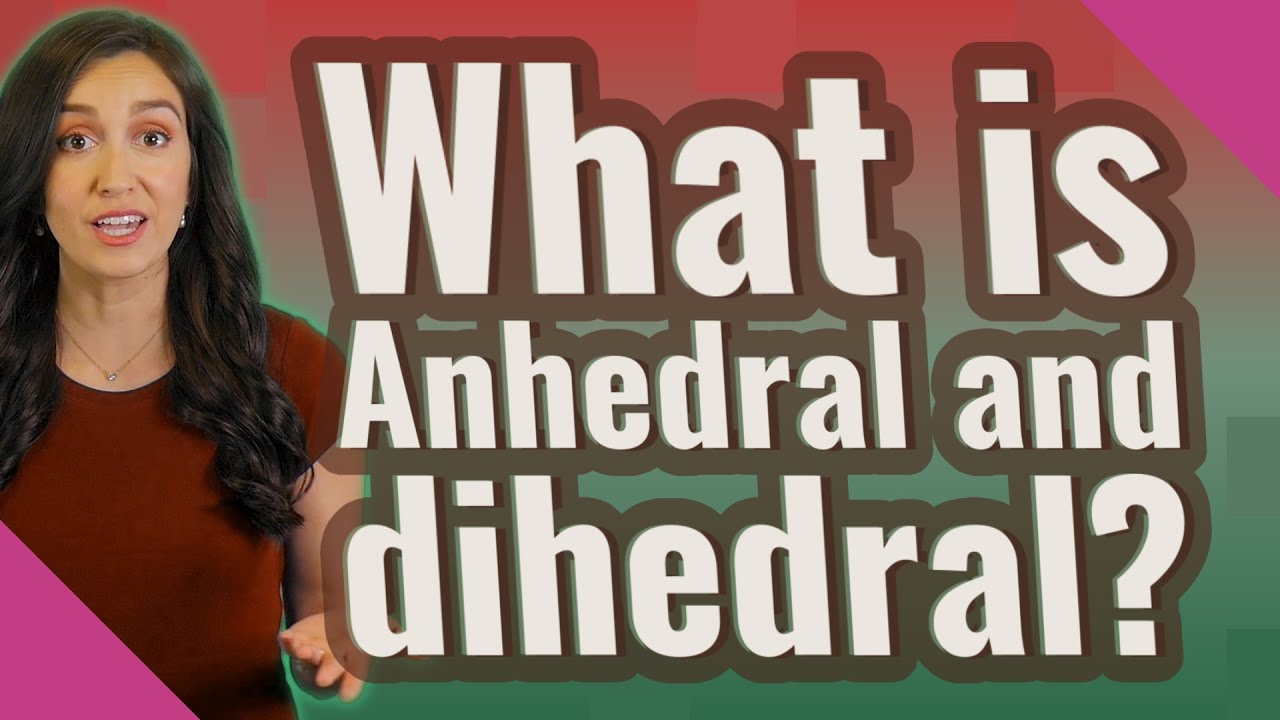 What is Anhedral and dihedral? - YouTube