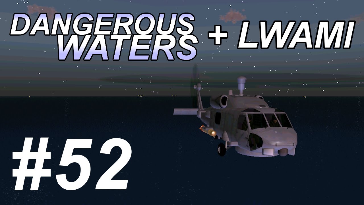 Dangerous Waters Liu Doctrine (52) Mobile Minefield *MH-60* - YouTube