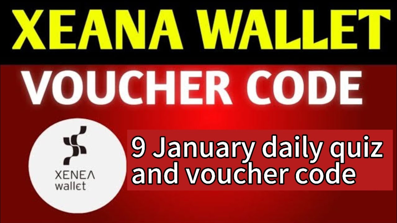 Xenea Wallet voucher code 9 January | Xenea Wallet daily quiz today 9 January | Xenea Wallet ...