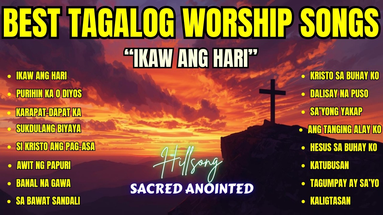 Best Tagalog Worship Songs| "IKaw Ang Hari" with Lyrics| Spiritual ...