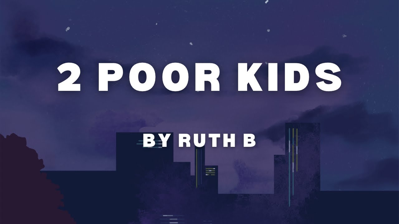 Ruth B - 2 Poor kids lyrics - YouTube