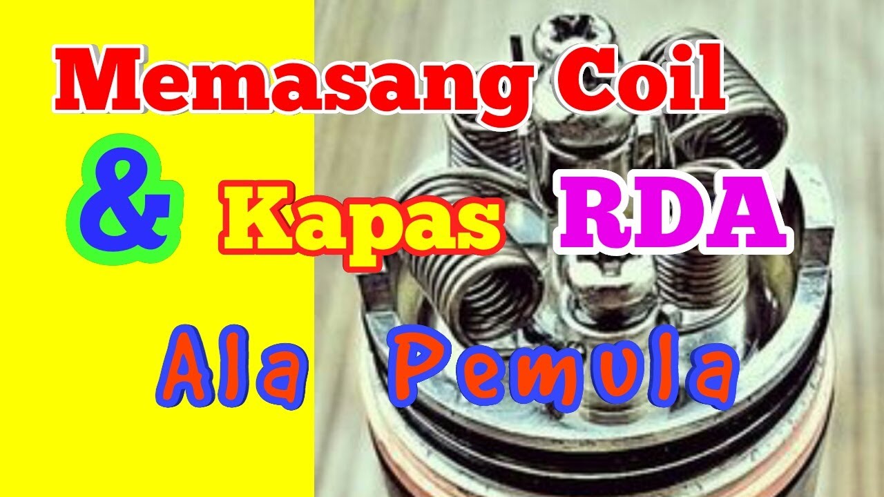Cara Mudah Memasang Coil dan Kapas pada RDA ala pemula - YouTube