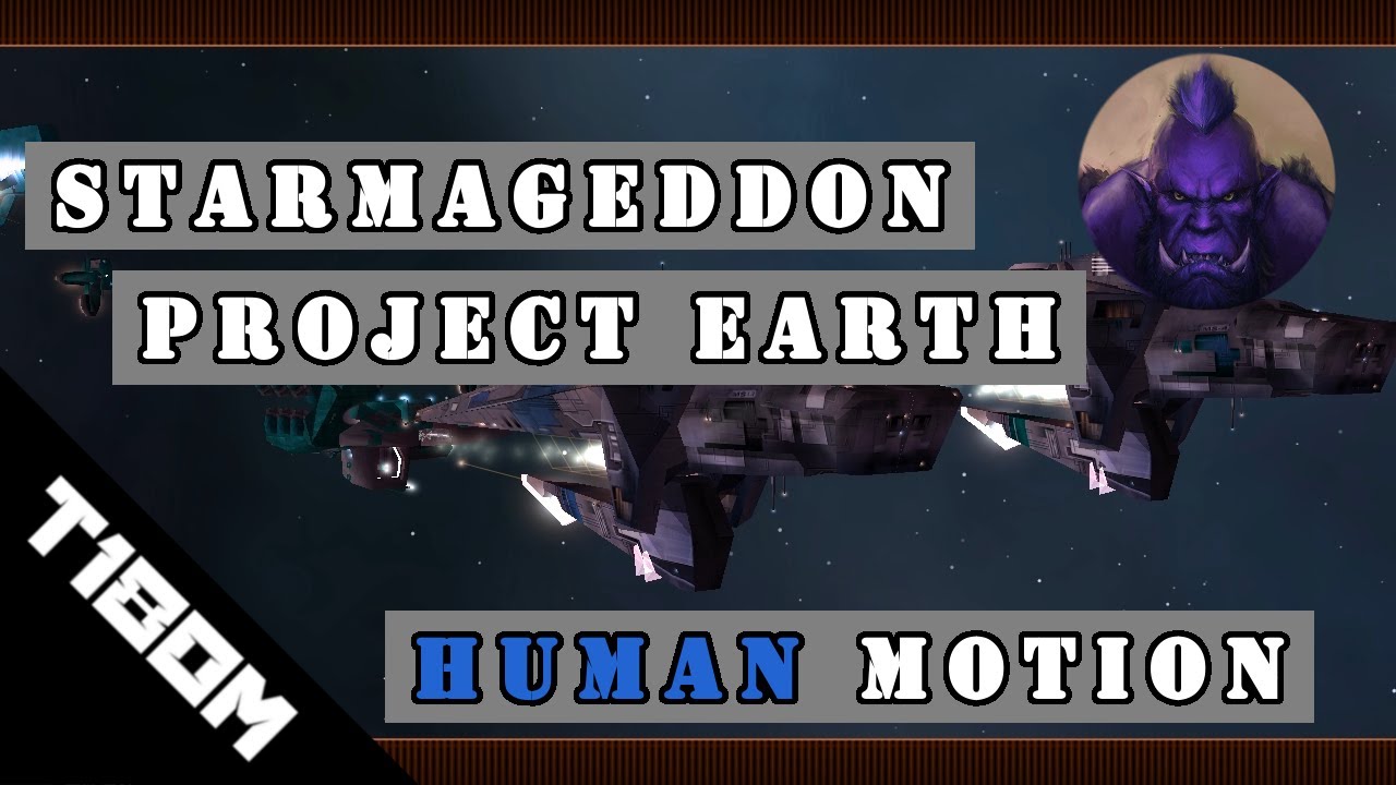 [Starmageddon] Project Earth. Human Motion. [RUS] (T180) - YouTube