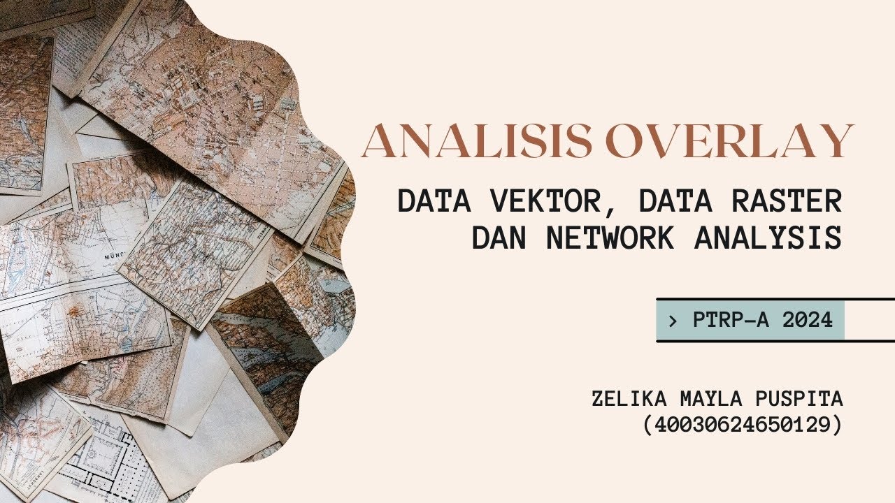 TUGAS SIG ANALISIS OVERLAY DATA VEKTOR, DATA RASTER DAN NETWORK ...