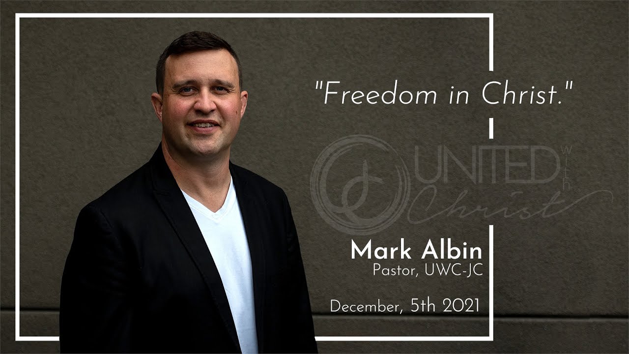 "Freedom In Christ" Mark Albin, December 5th, 2021 - YouTube