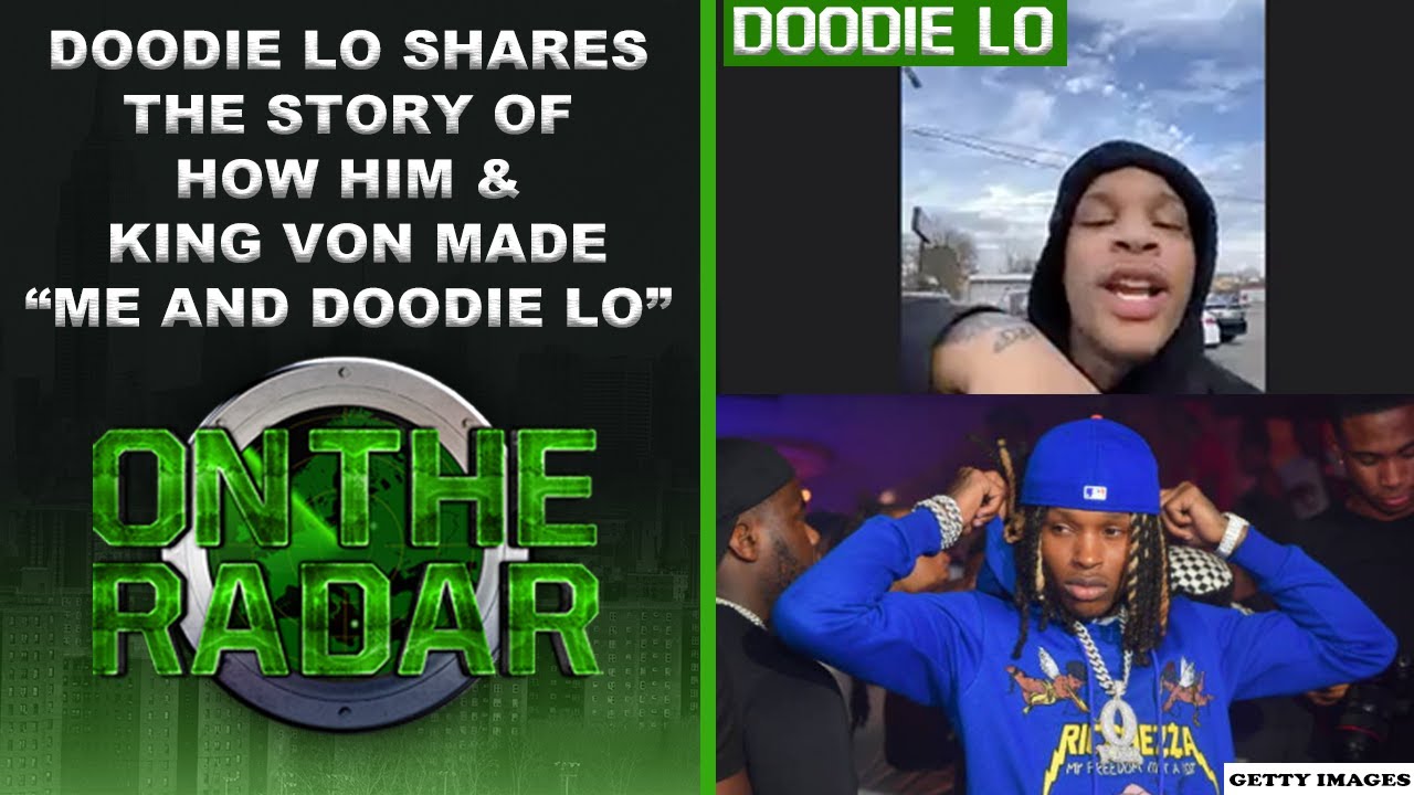 Doodie Lo Shares The Story Behind King Von Collaboration "Me and Doodie ...