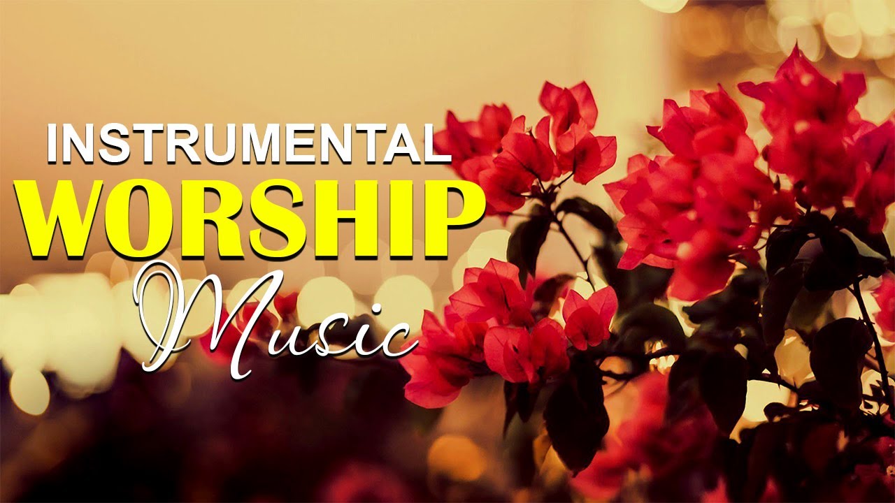 Instrumental Worship Music - Best Christian Instrumental Relaxing Music ...