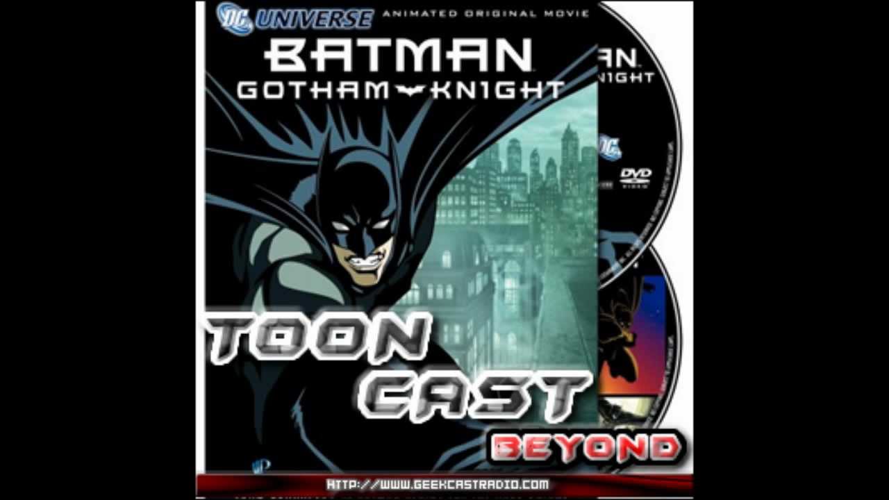 ToonCast Beyond Episode 04 Batman Gotham Knight - YouTube