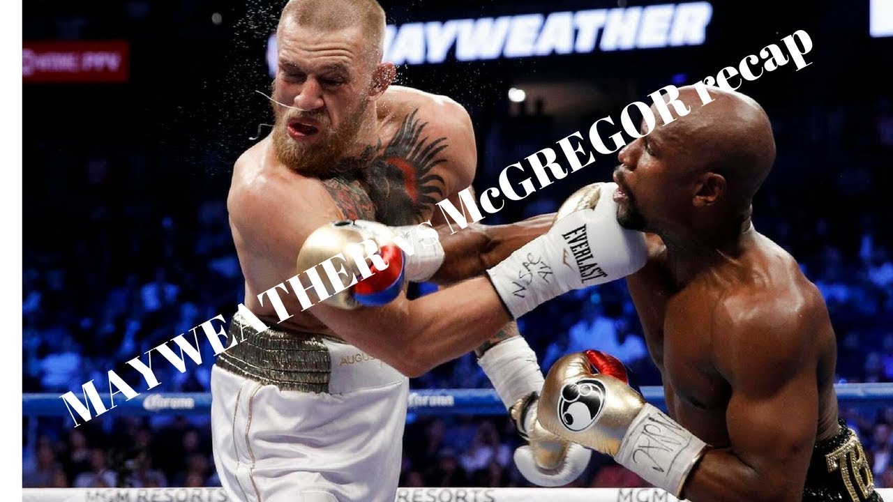 Mayweather Vs. McGregor Fight Recap - YouTube